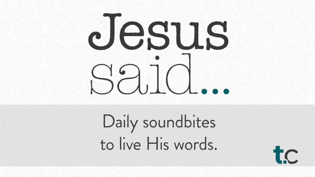 Jesus Said | Today.Church - Everyday Disciple-Making, Everywhere!